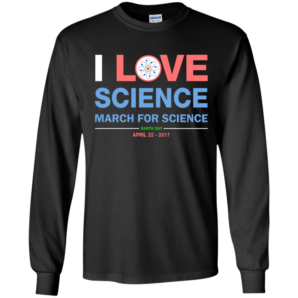 March for Science: I Love Science Shirt, Hoodie, Tank