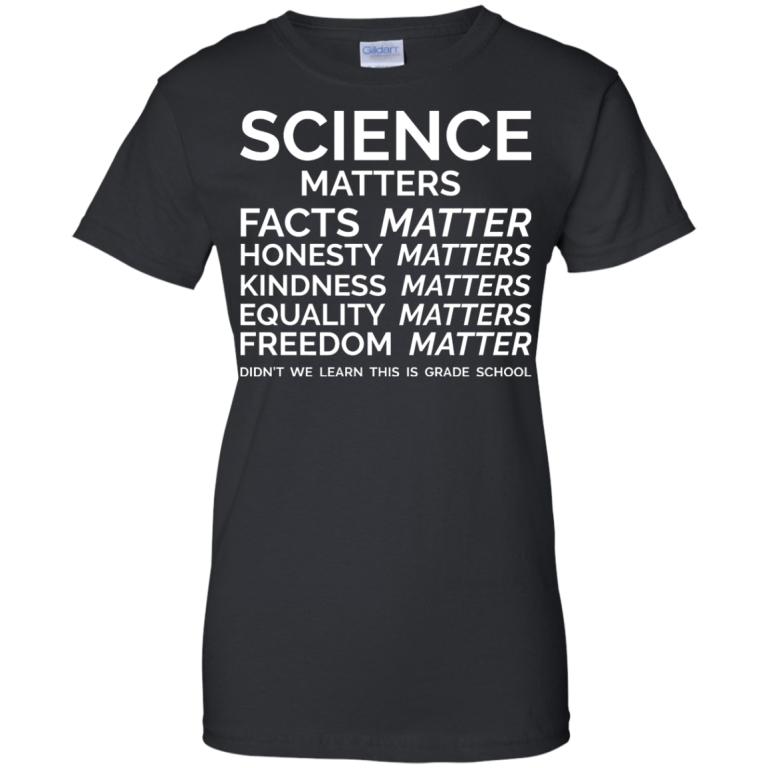 Science Matters shirt, sweater, hoodie