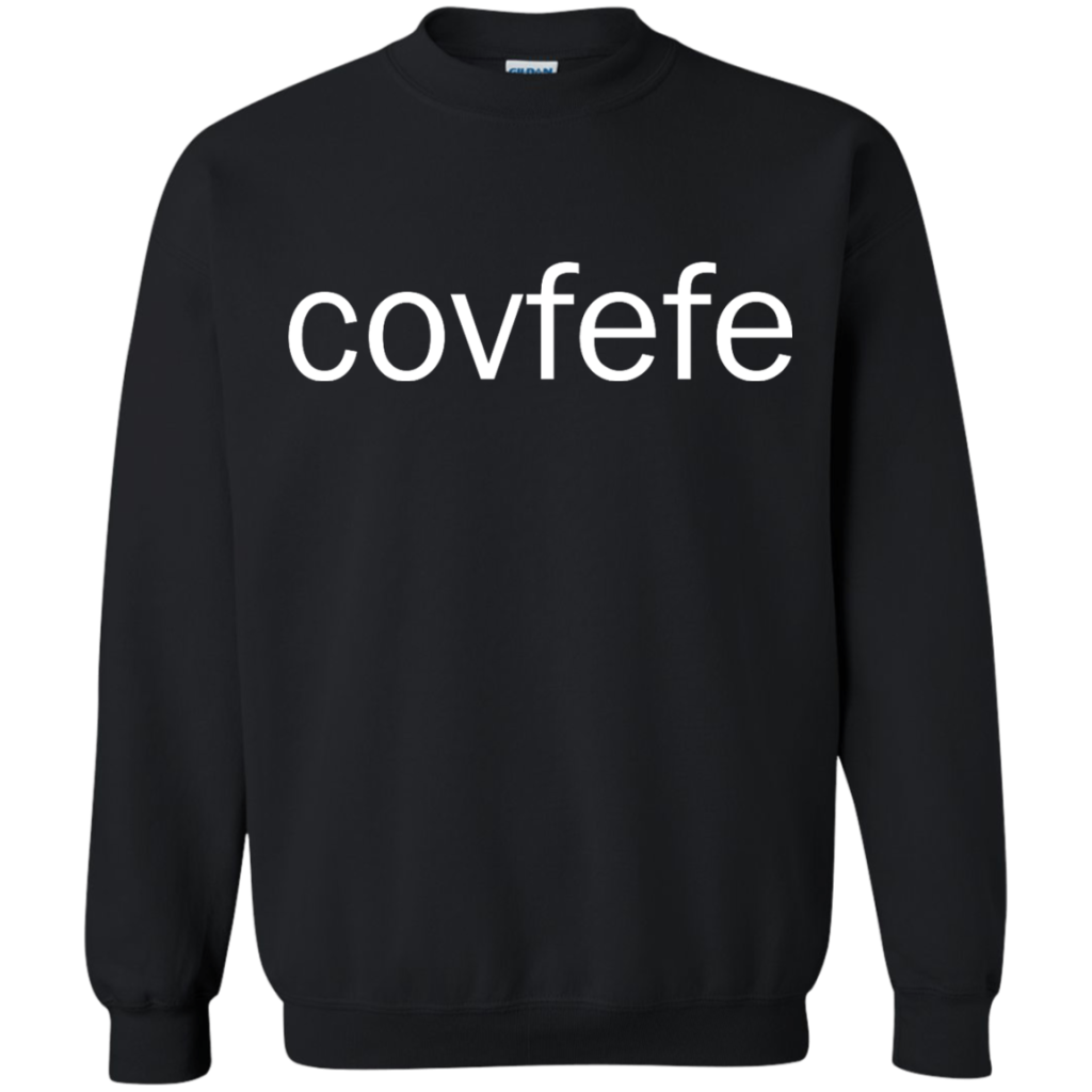 Covfefe Shirt, Tank, Sweater