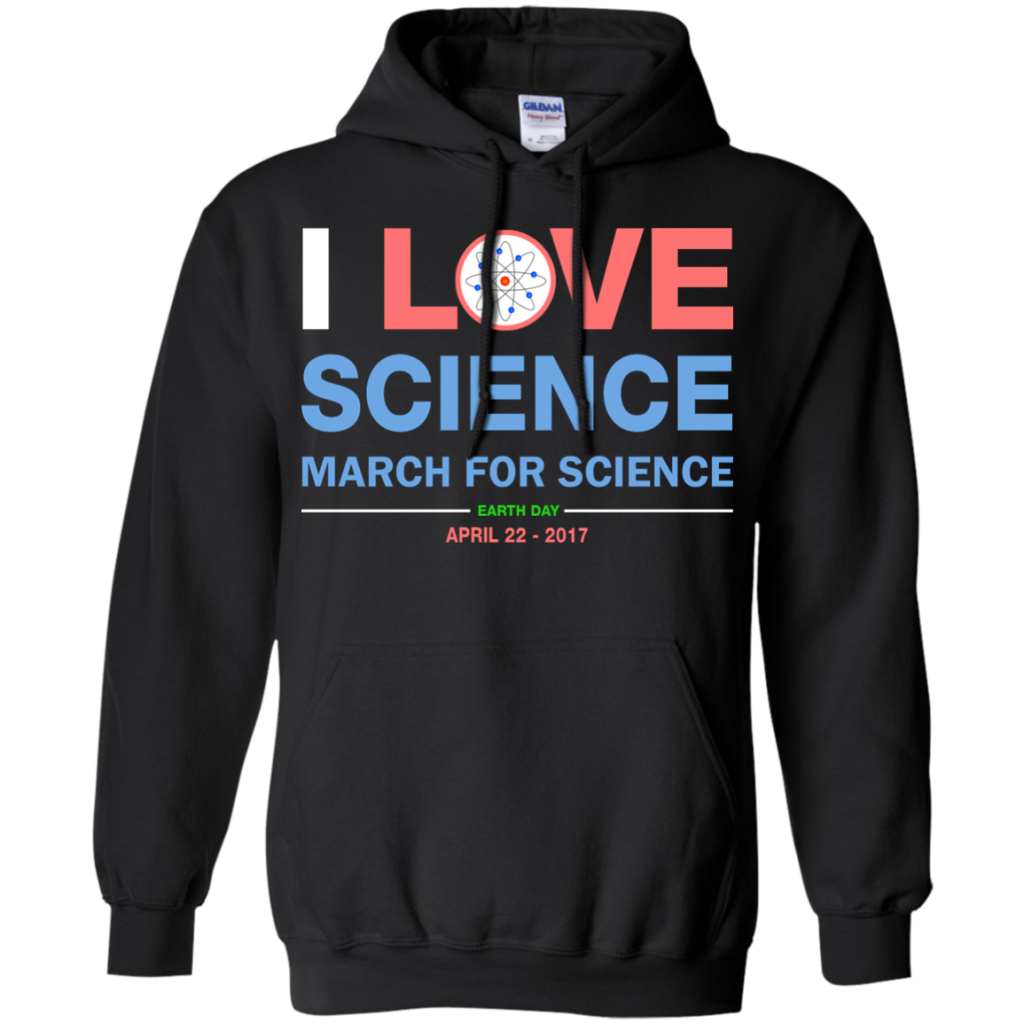 March for Science: I Love Science Shirt, Hoodie, Tank