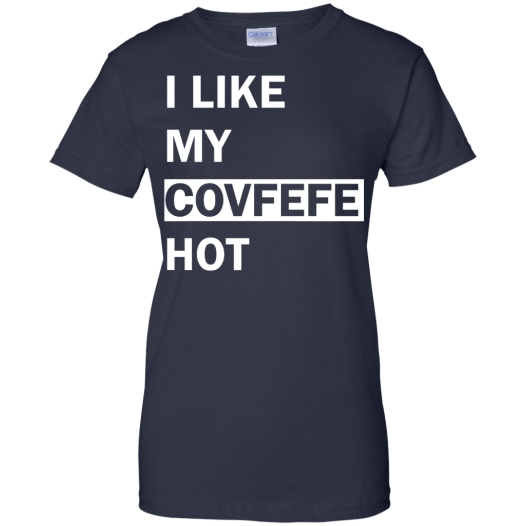 I Like My Covfefe Hot Shirt, Tank, Sweater - ifrogtees.com