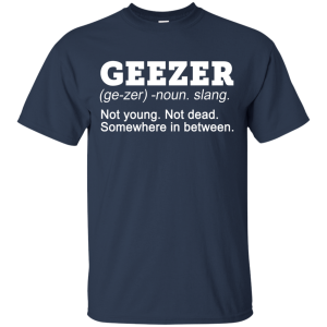 Geezer definition shirt, hoodie, sweater - ifrogtees.com