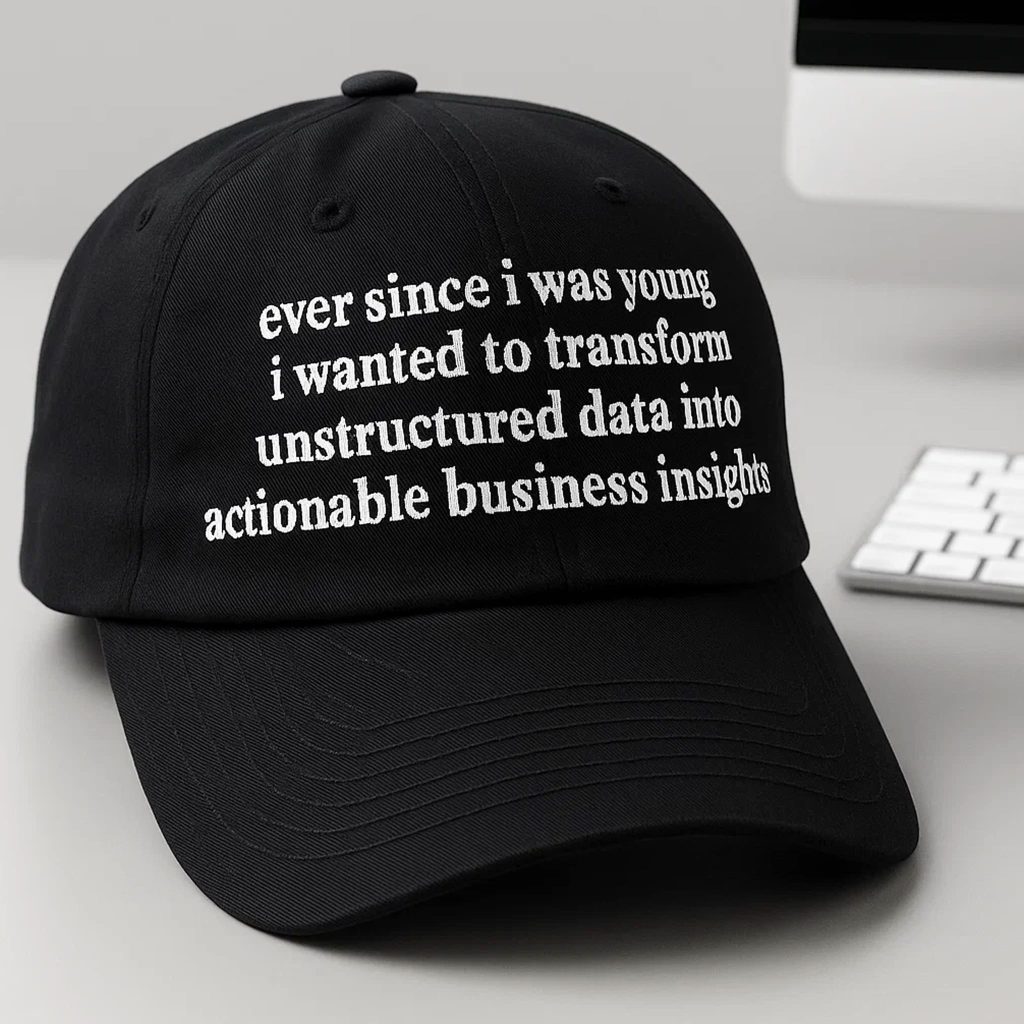 Ever Since I Was Young I Wanted To Transform Unstructured Data Hat