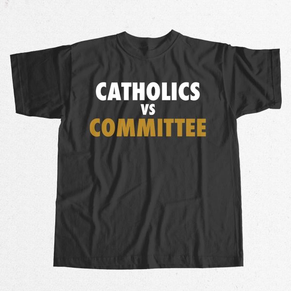 Catholics vs Committee T-shirt