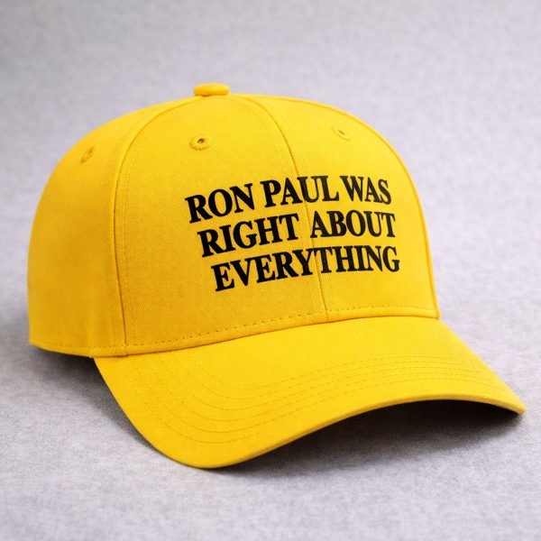 Ron Paul Was Right About Everything Hat