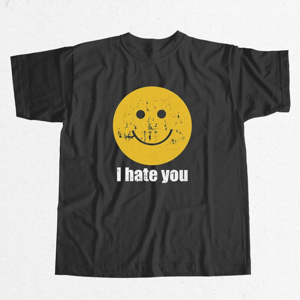 I Hate You Smiley Face Shirt